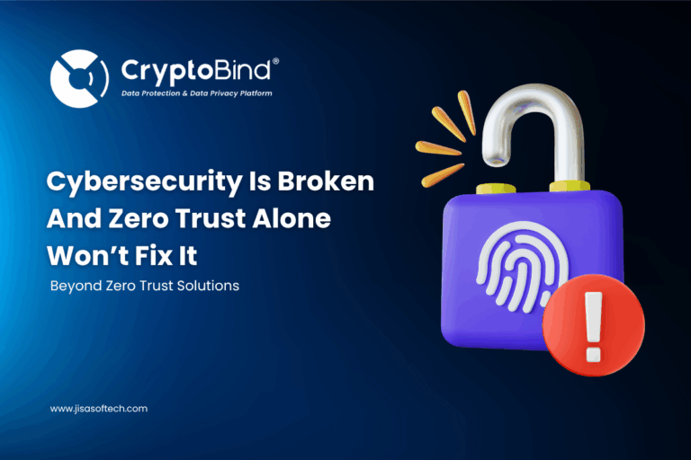Cybersecurity Is Broken And Zero Trust Alone Won’t Fix It