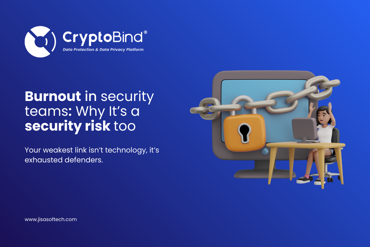 Burnout in Security Teams: Why It’s a Security Risk Too